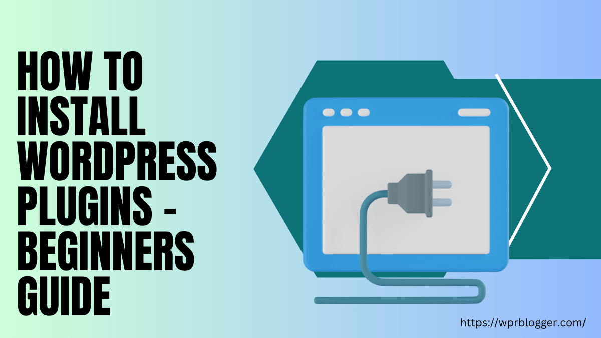How to Install WordPress Plugins - Beginners Guide - WPrBlogger