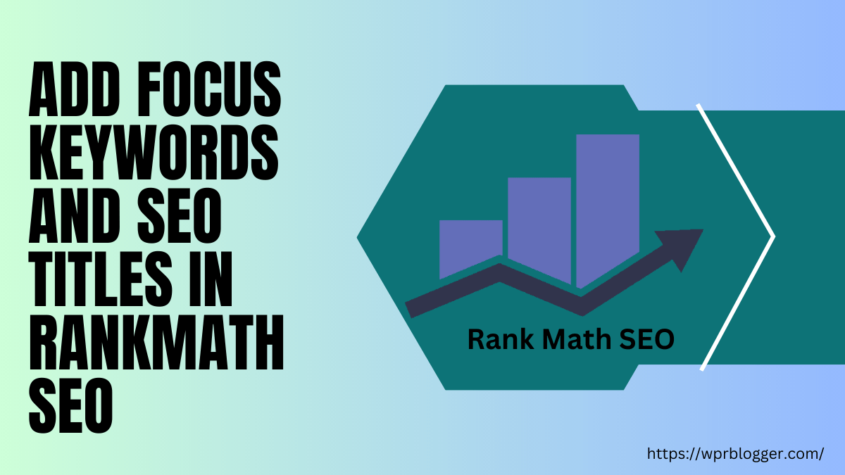 How to Add Focus Keywords And SEO Titles In RankMath SEO Plugin