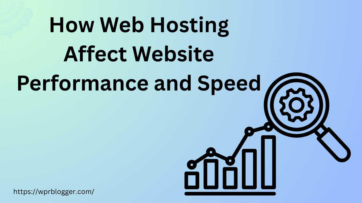 How Web Hosting Affect Website Performance and Speed 2025