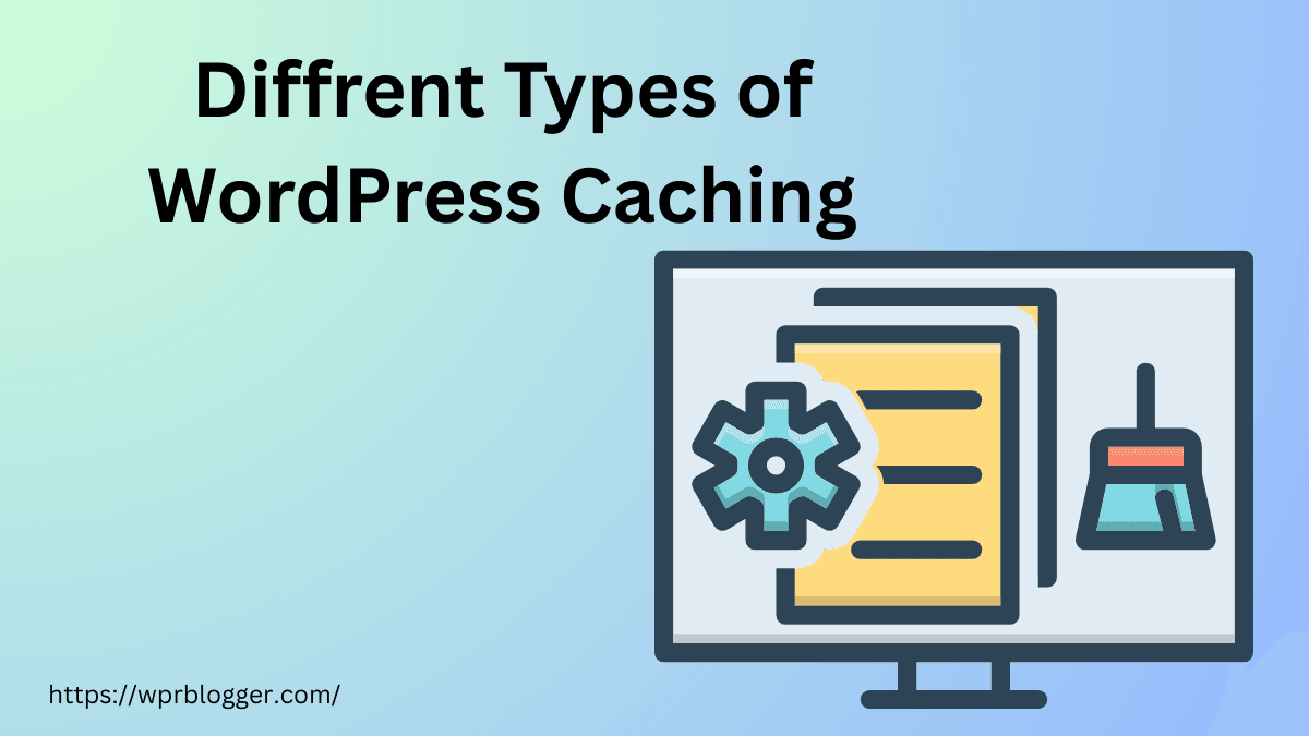 WordPress Cache Types: How Caching Works and What They Do